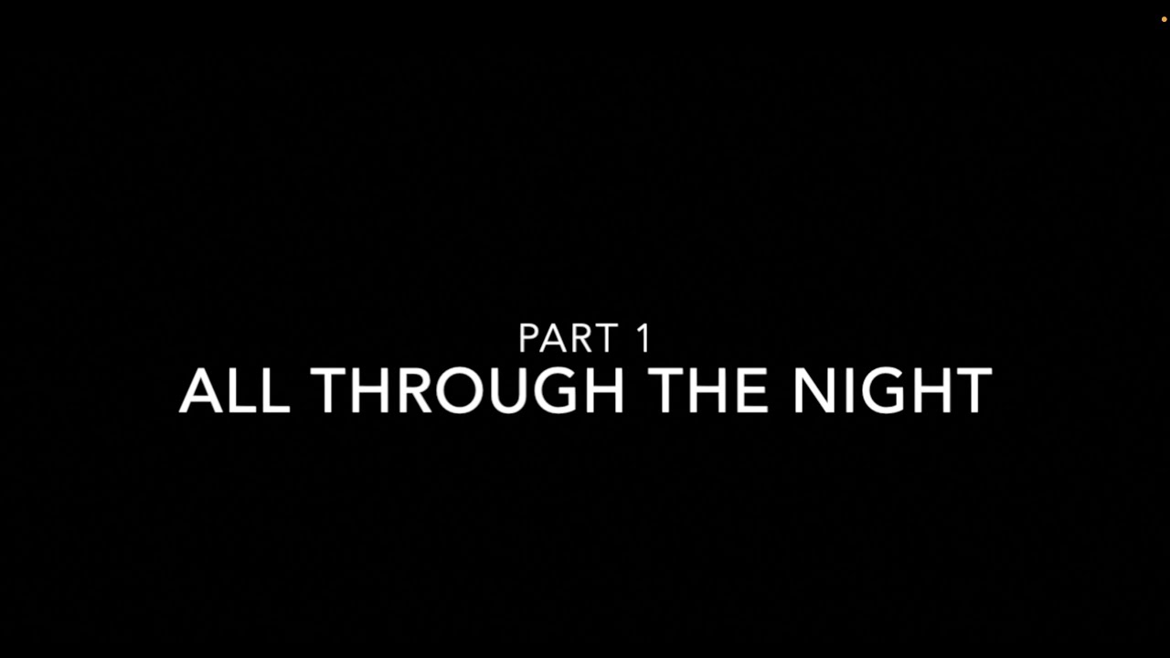 Part 1 All Through the Night - YouTube