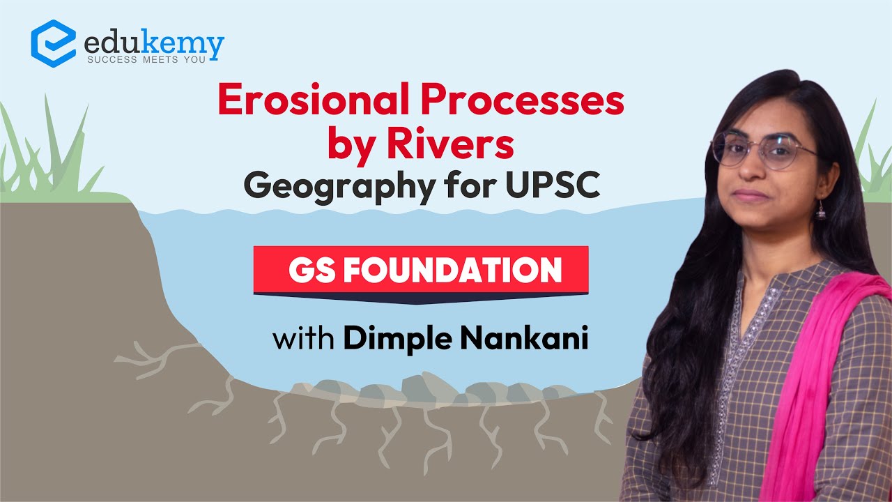 Erosional processes by Rivers | Geography for UPSC | GS Foundation ...
