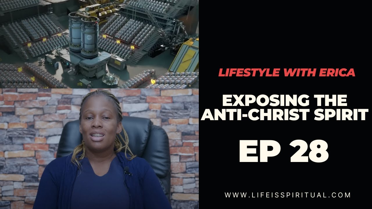 Exposing the Anti-christ spirit || Lifestyle with Erica || Ep 28 - YouTube