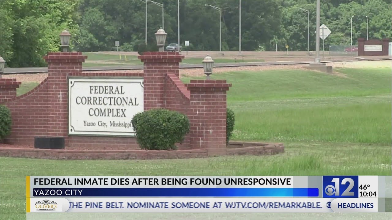 Federal inmate dies after being found unresponsive at Yazoo City prison ...