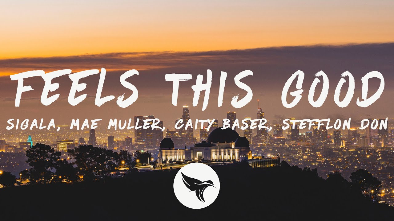 Sigala - Feels This Good (Lyrics) ft. Mae Muller, Caity Baser, Stefflon ...