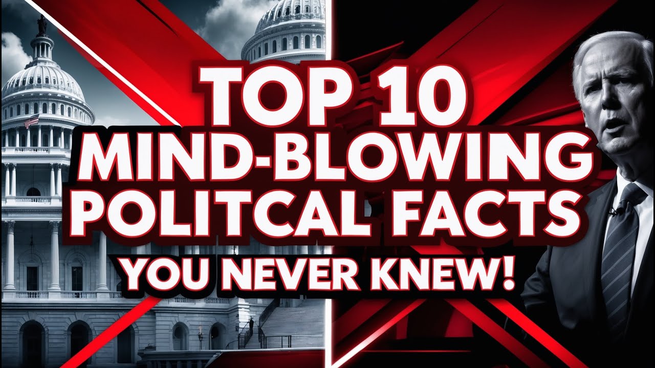 Top 10 Mind Blowing Political Facts You Never Knew! - YouTube