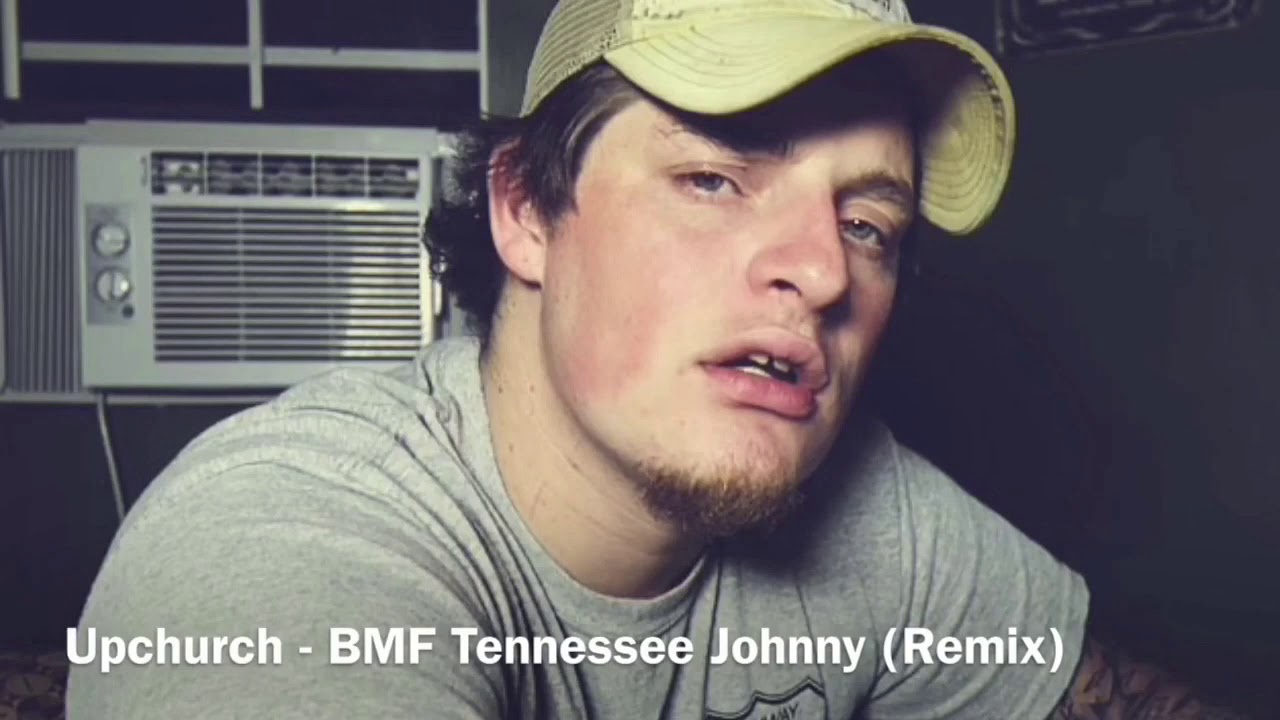 Upchurch - BMF Tennessee Johnny (Remix) - YouTube
