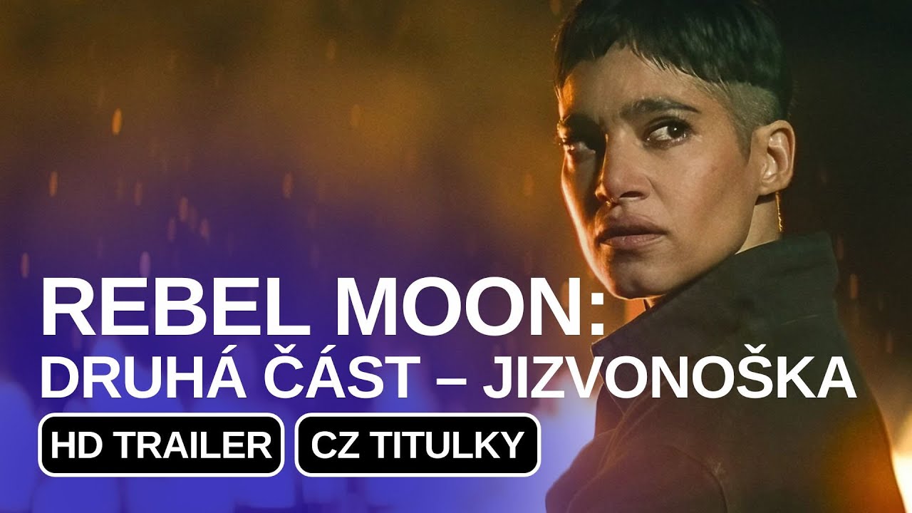 Rebel Moon: Druhá část - Jizvonoška (Rebel Moon: Part Two - The Scargiver): CZ HD Teaser (2024 ...