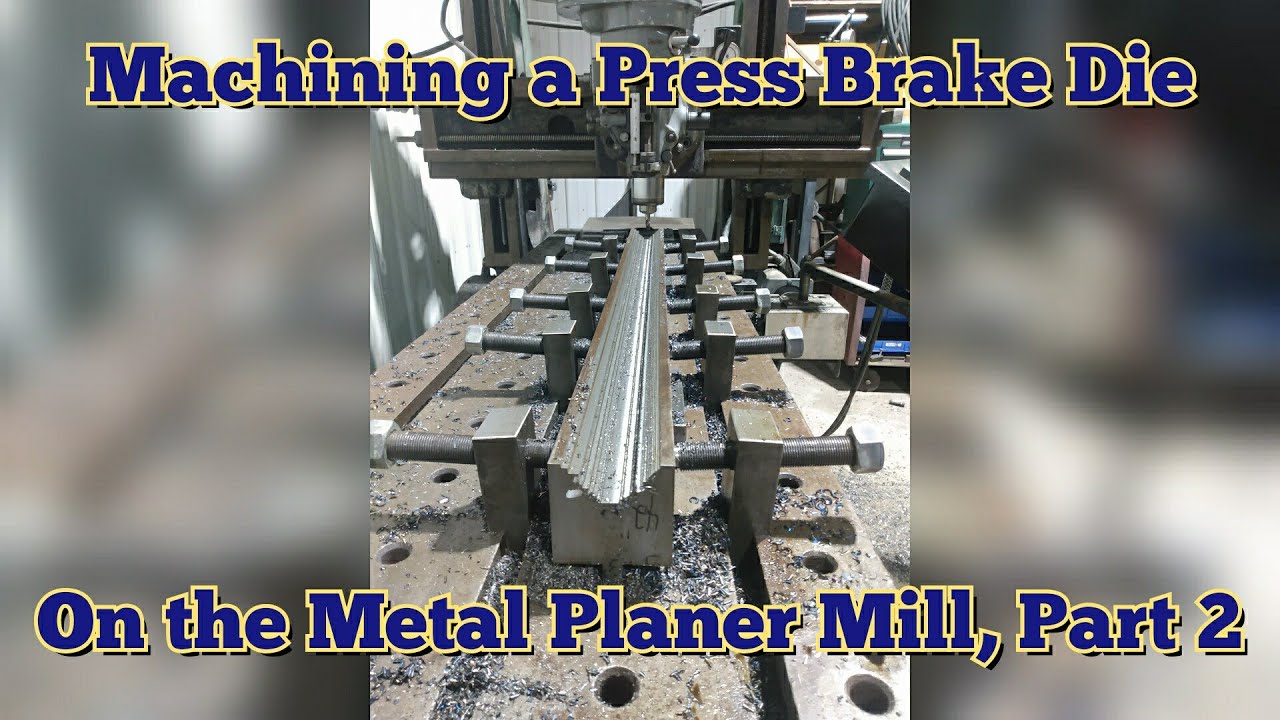 Milling a Press Brake Die on a Metal Planer Mill, Part 2 - YouTube