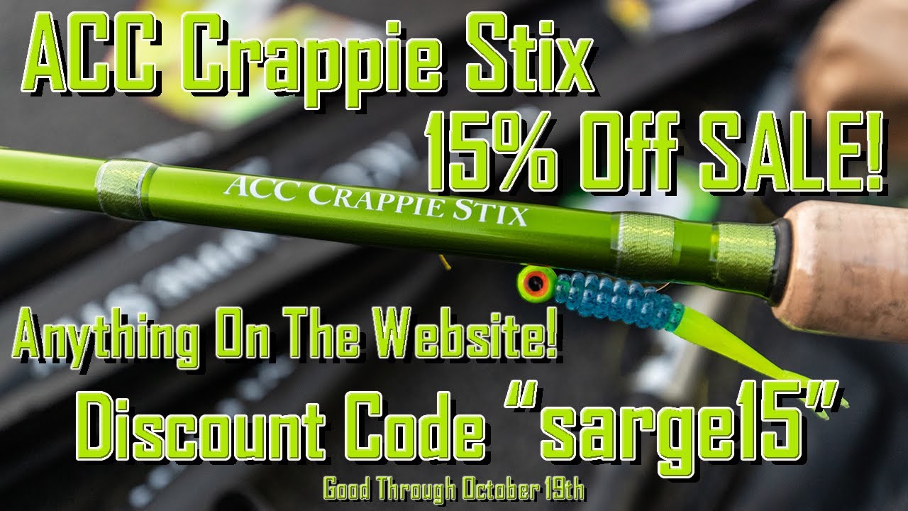 🔥🔥15% OFF ACC CRAPPIE STIX FOR ONE WEEK Using Code "sarge15". Oct 12th ...