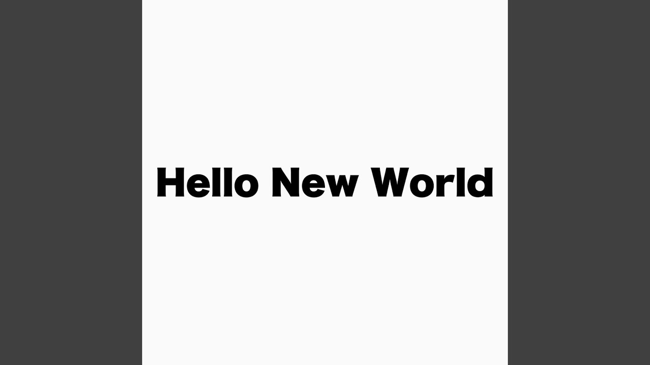 Hello New World - YouTube