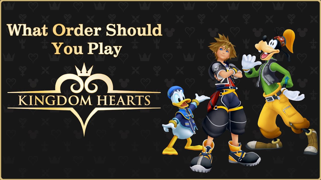 What Order Should You Play KINGDOM HEARTS? (SPOILER FREE – We Promise ...