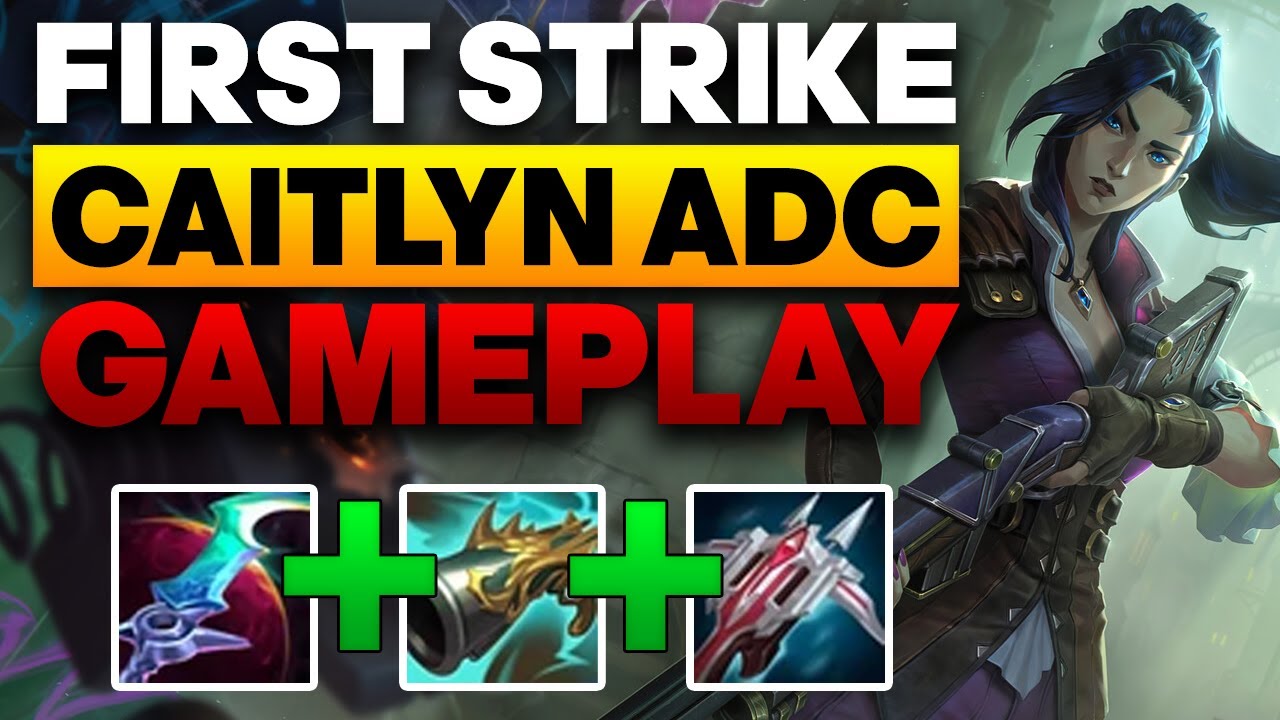 First Strike makes Lethality Caitly busted - Caitlyn ADC Gameplay - YouTube