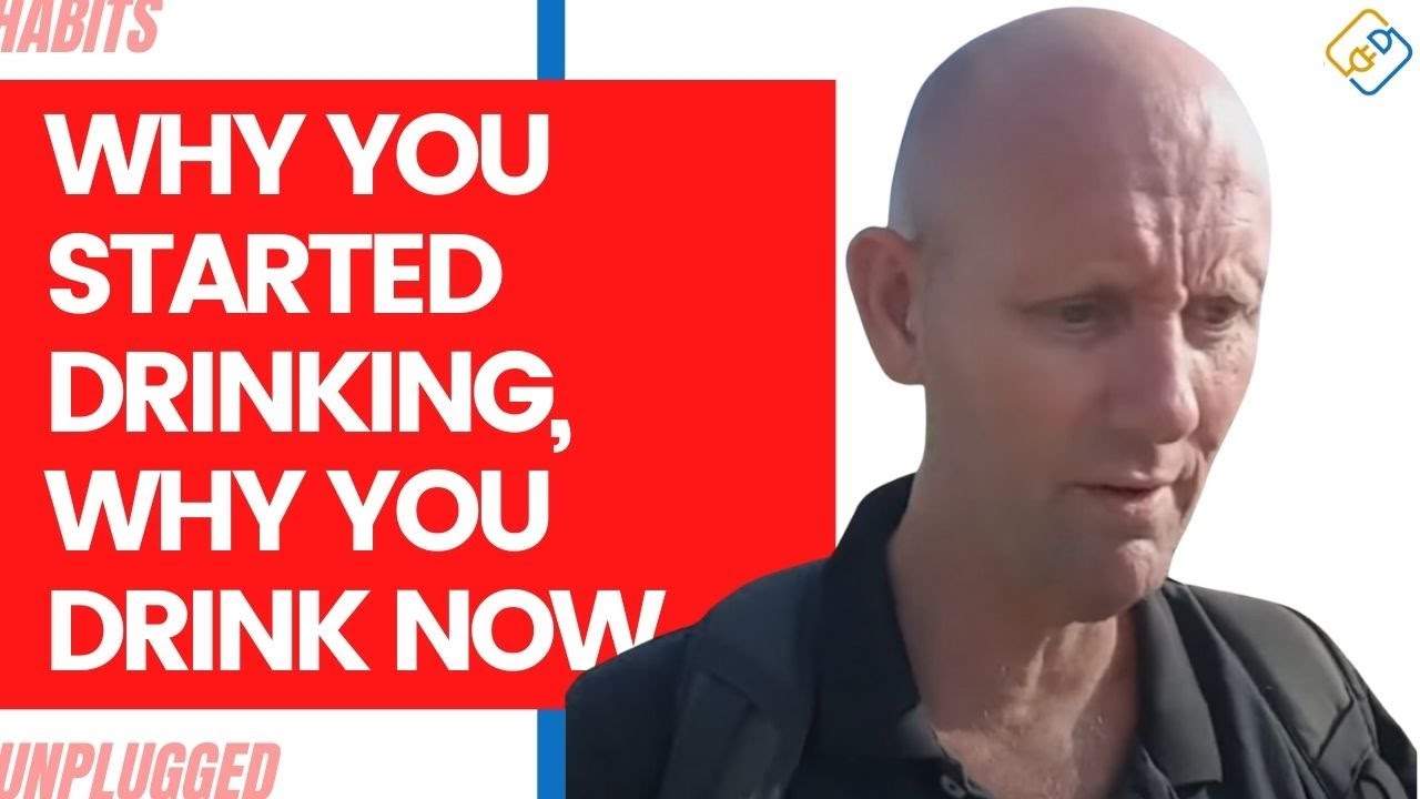 Why You Started Drinking Why You Drink Now - YouTube