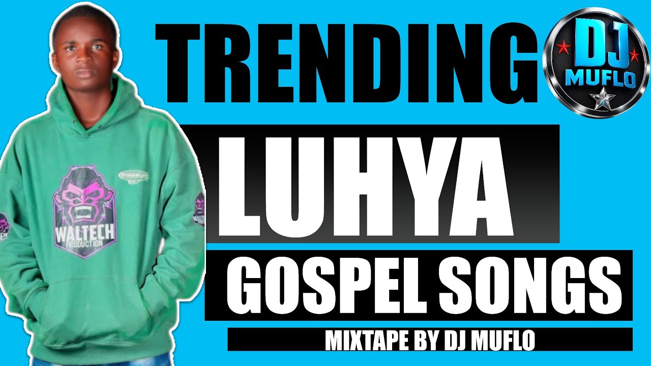 Trending Luhya Gospel Songs Mix 2026 – DJ Muflo Latest Luhya Gospel Mix ...