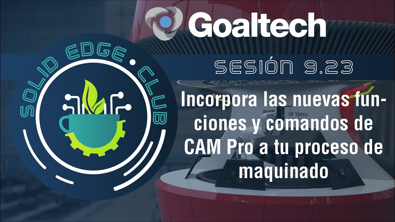 [SEC] Incorpora las nuevas funciones y comandos de CAM Pro a tu proceso ...