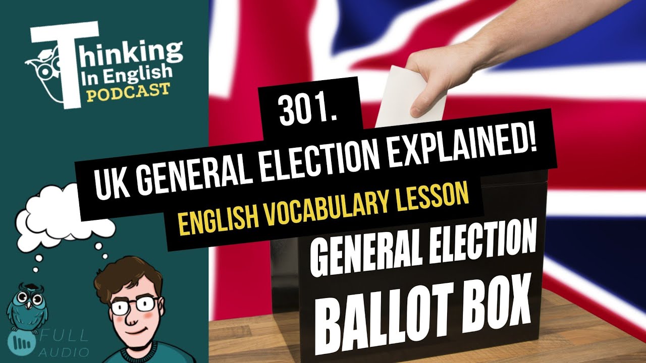 301. UK General Election Explained! (English Vocabulary Lesson) - YouTube