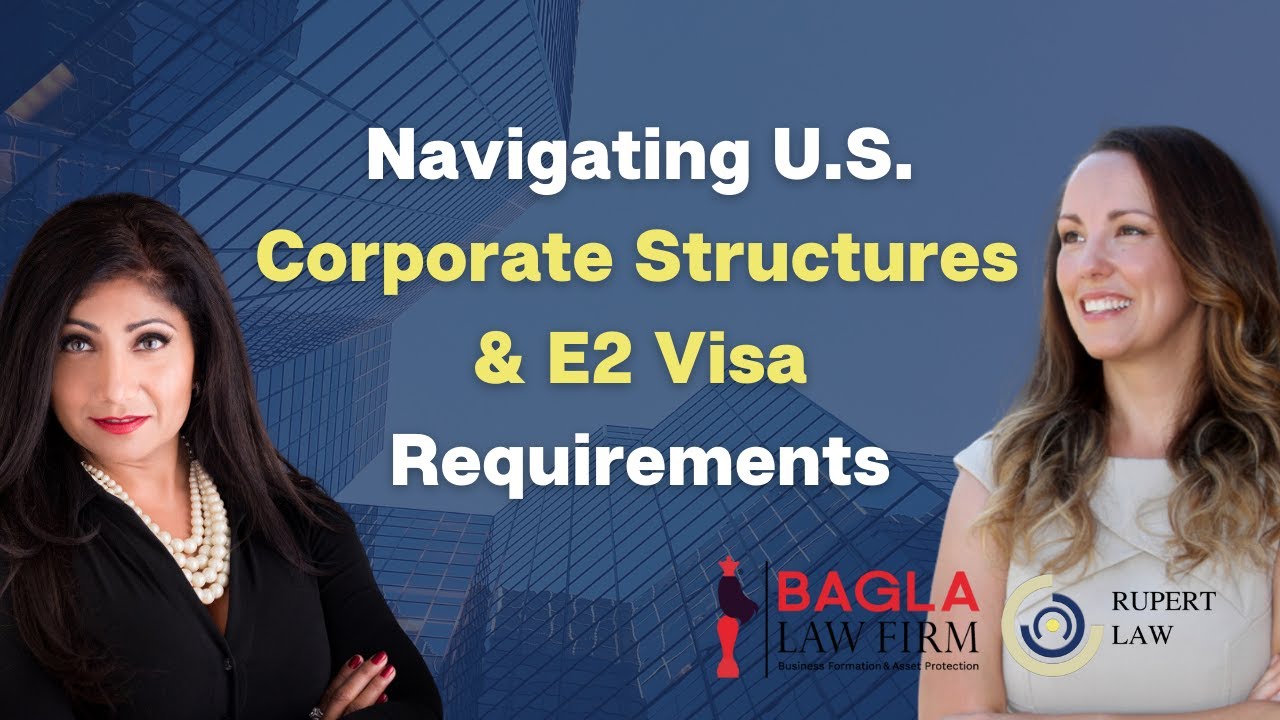 E2 Visa Requirements and Corporate Structures - YouTube