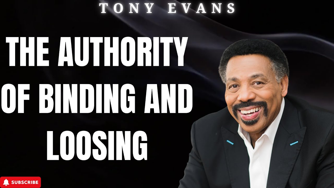 Holy Week - The Authority of Binding and Loosing | Tony Evans 2024 ...