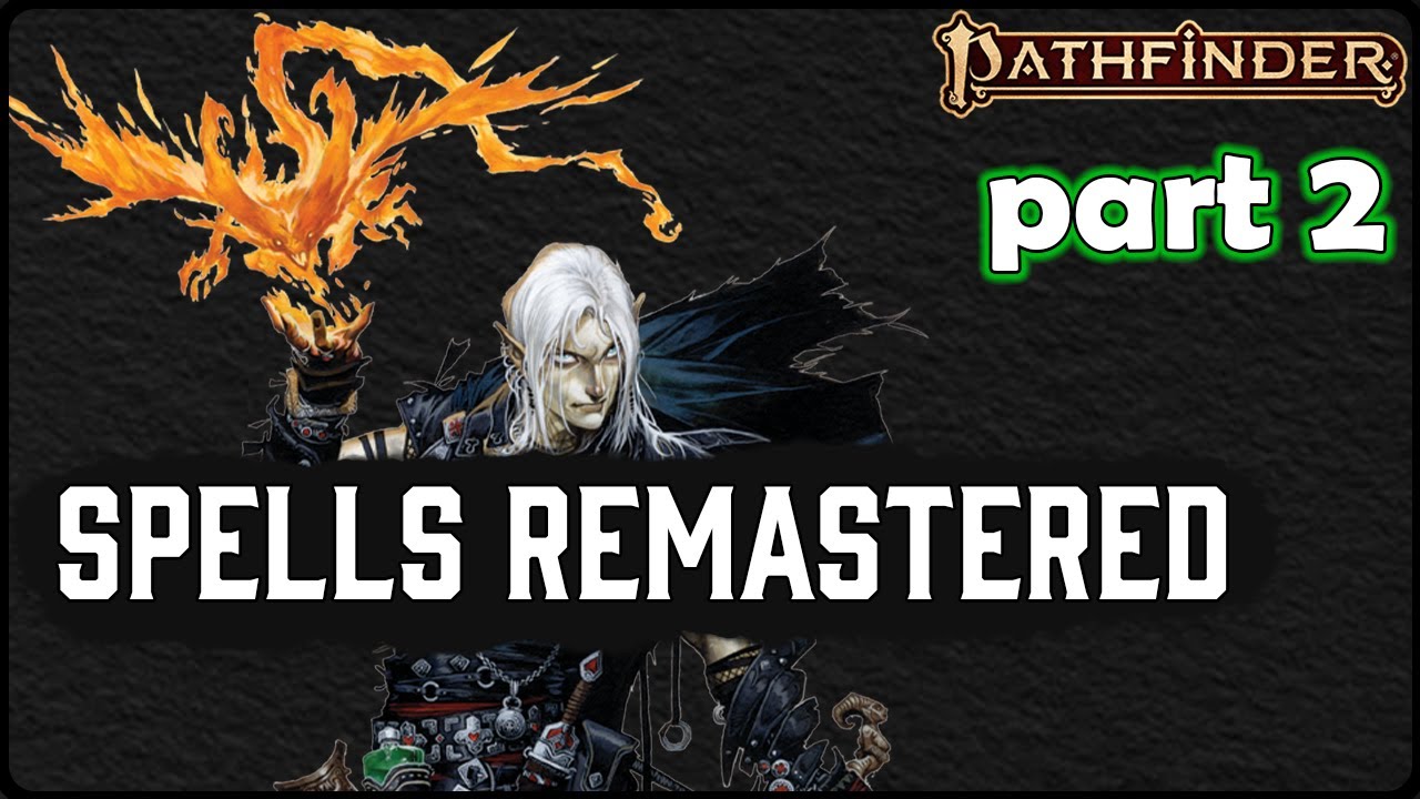 All Changes to Spells in Pathfinder 2e's Remaster Part 2 - YouTube