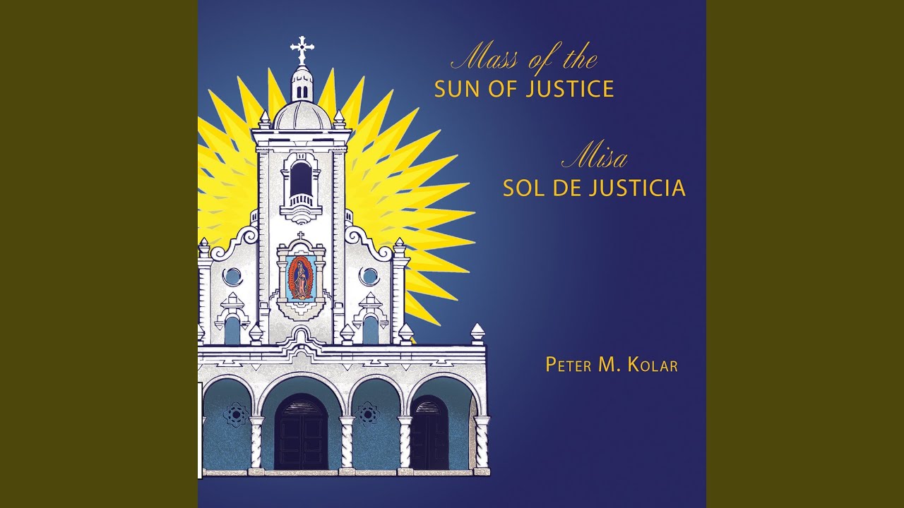 Misa Sol de Justicia: Santo, Santo, Santo - YouTube