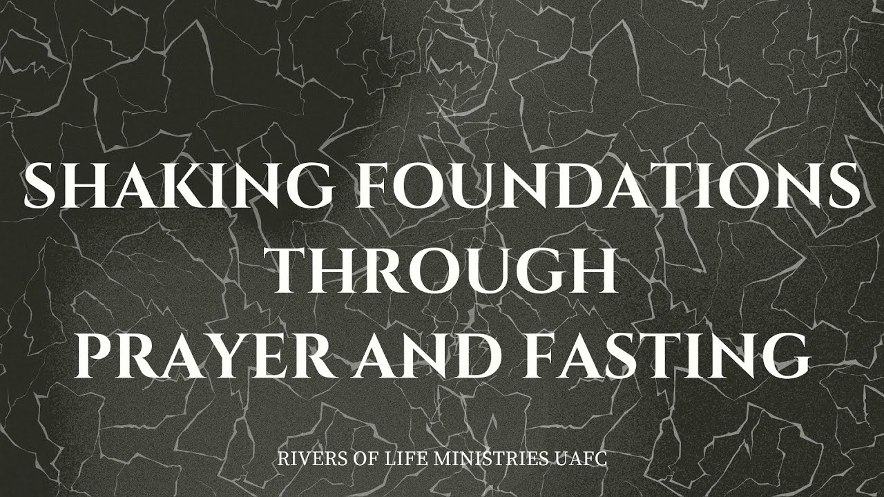 Shaking foundations through prayer and fasting by Pastor Prof Madiba ...