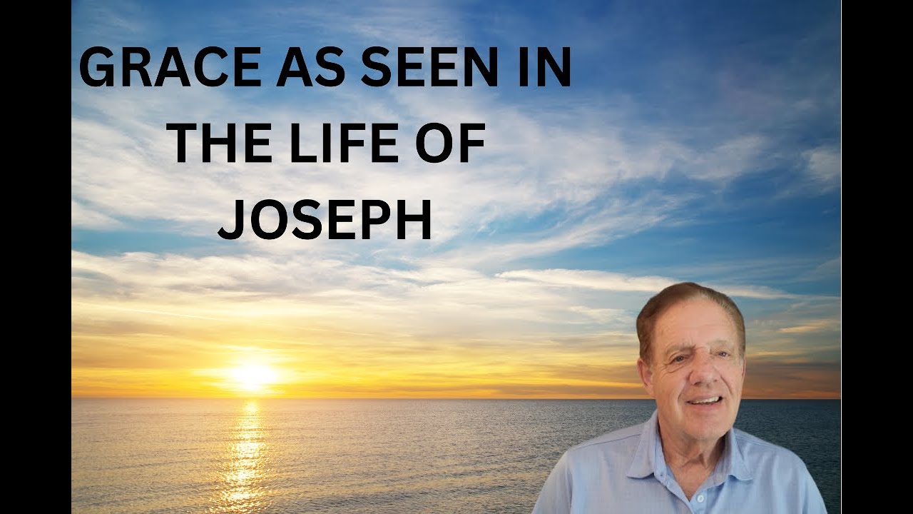 GRACE AS SEEN IN THE LIFE OF JOSEPH - YouTube