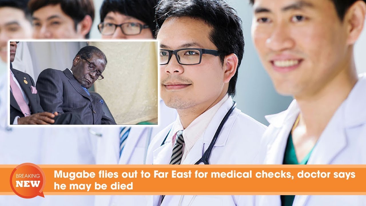 Mugabe flies out to Far East for medical checks, doctor says he may be ...