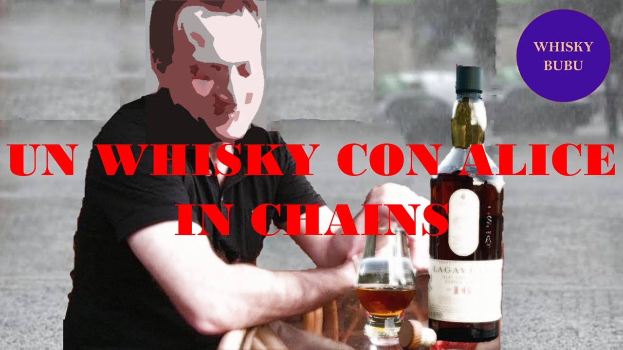 UN WHISKY CON ALICE IN CHAINS - YouTube