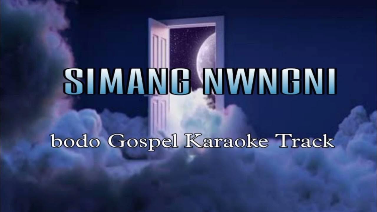 SIMANG NWNGNI - Bodo Gospel Karaoke Track 2023 || by SDD Explore || - YouTube