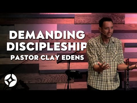 Demanding Discipleship | Pastor Clay Edens - YouTube