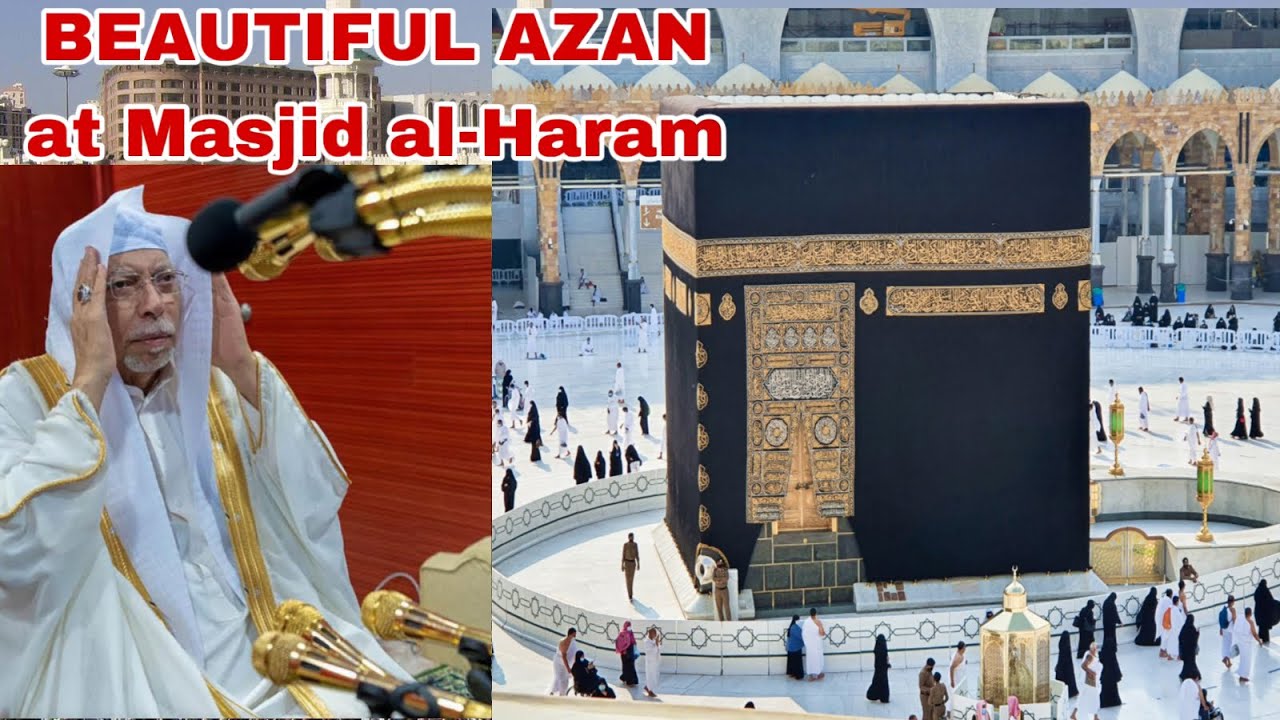 Beautiful voice Adhan Mecca 4k Azaan | Azan of Makkah (Al Haram) - YouTube