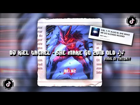 DJ KIEL TATAEL SHE MAKE GO 2018 OLD 🎶 sound 𝐒𝐱𝐑 || 𝓜𝓪𝓶 (Slowed & Reverb) DJ TREND VIRAL DI TIKTOK 🔥