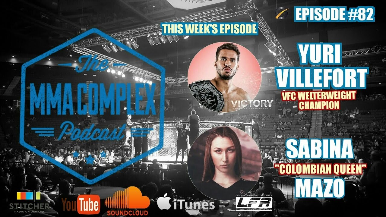 The MMA Complex #82 - Yuri Villefort, Sabina Mazo - YouTube