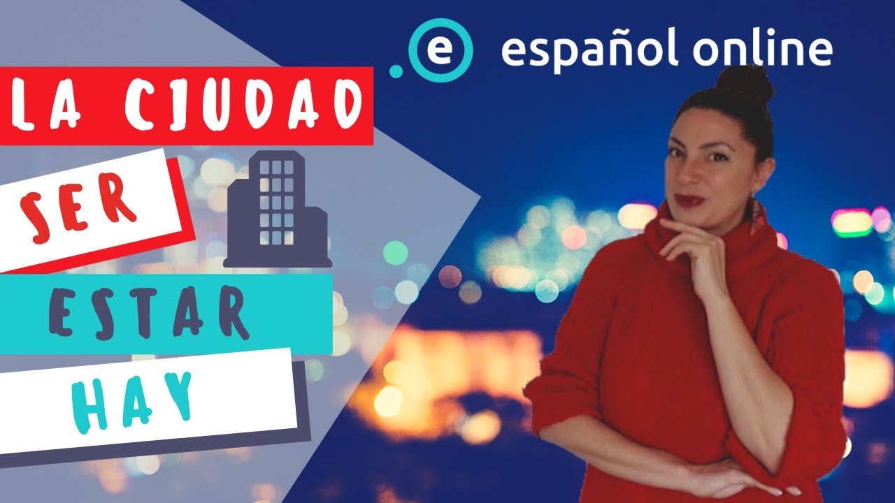 Gramática en español: Diferencia SER, ESTAR, HAY. La ciudad. // Spanish ...