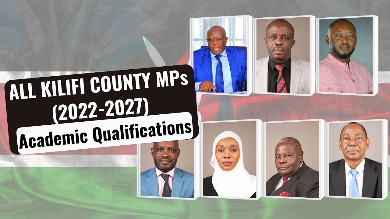 All KILIFI COUNTY MPs (2022–2027) and Their Academic Qualifications ...
