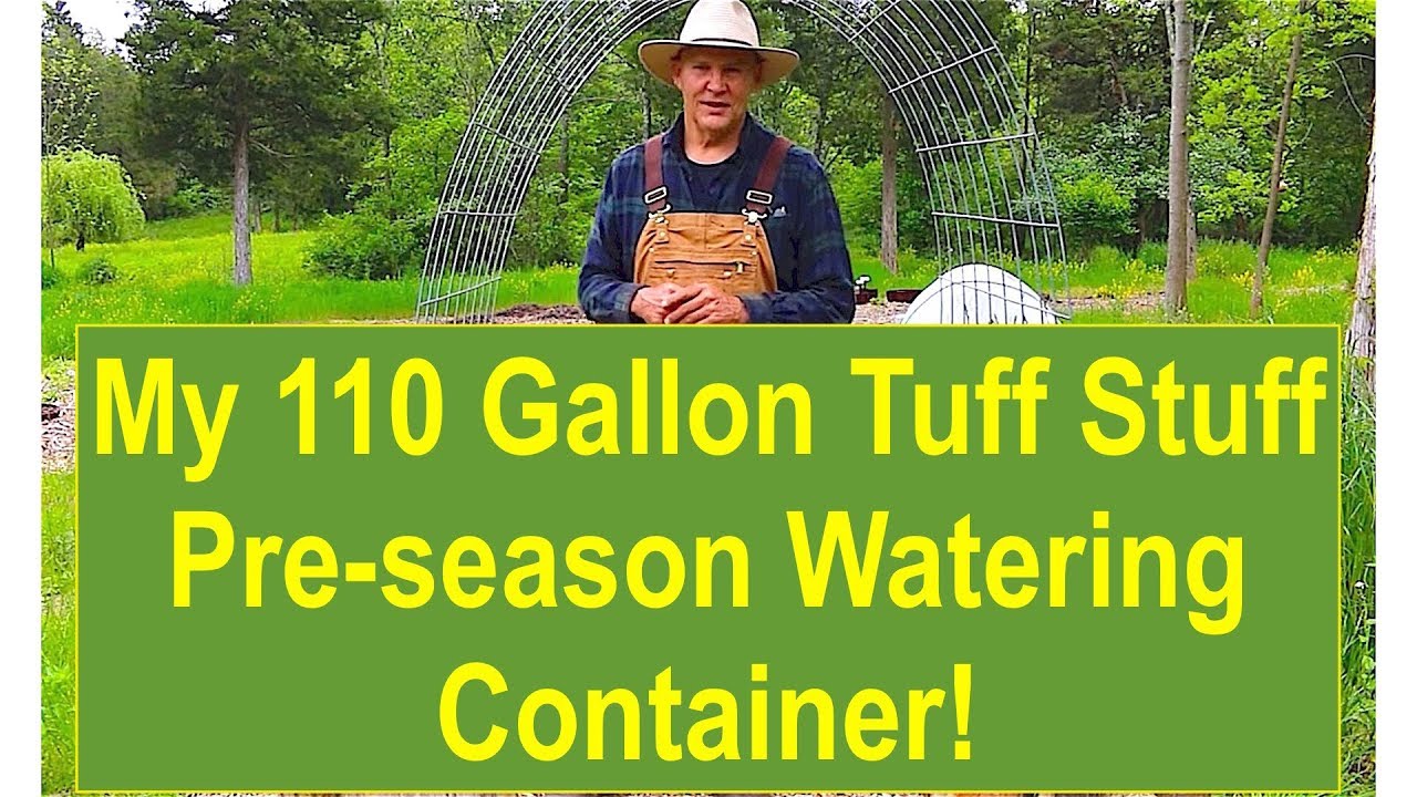 My 110 Gallon Tuff Stuff Pre-season Watering Container! - YouTube