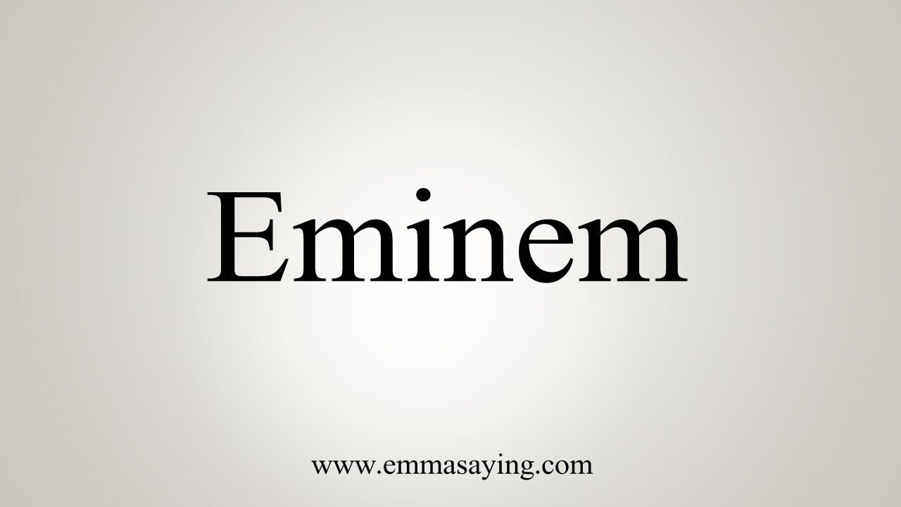 How To Say Eminem - YouTube