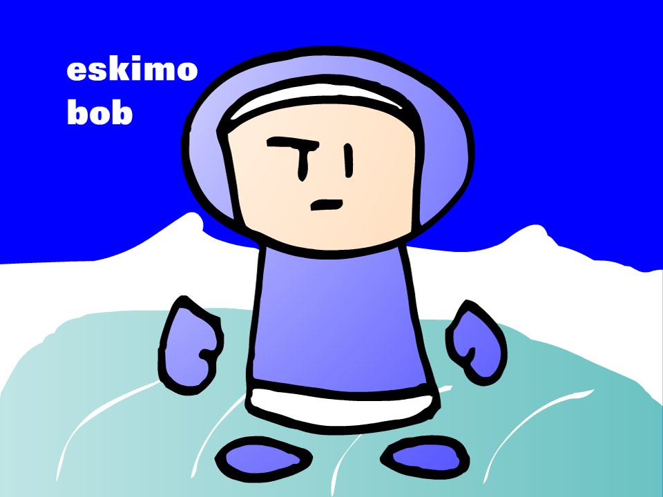 Eskimo Bob 1: He is Cool - YouTube