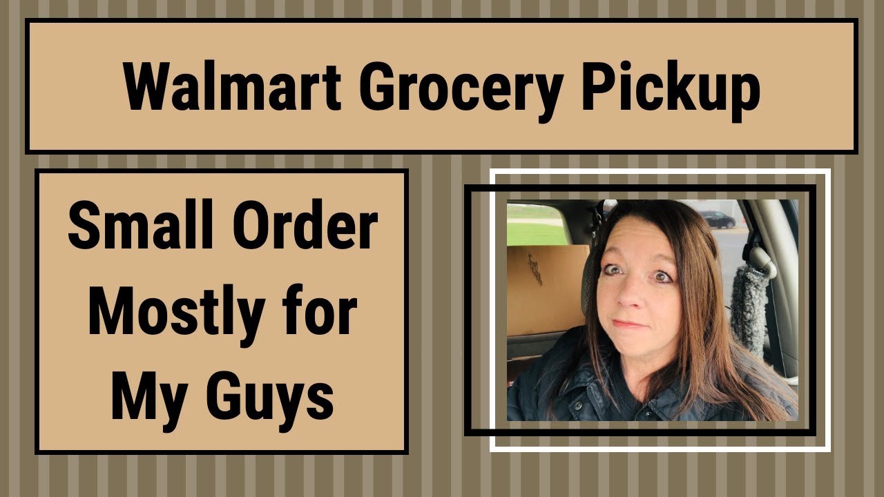 WALMART GROCERY PICKUP ~ FILL IN SMALL ORDER - YouTube