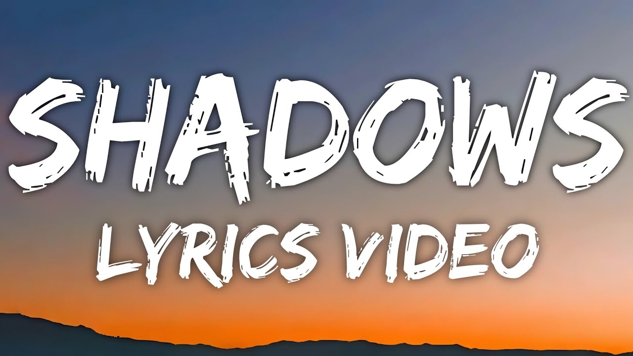 Shadows (Lyrics) - YouTube