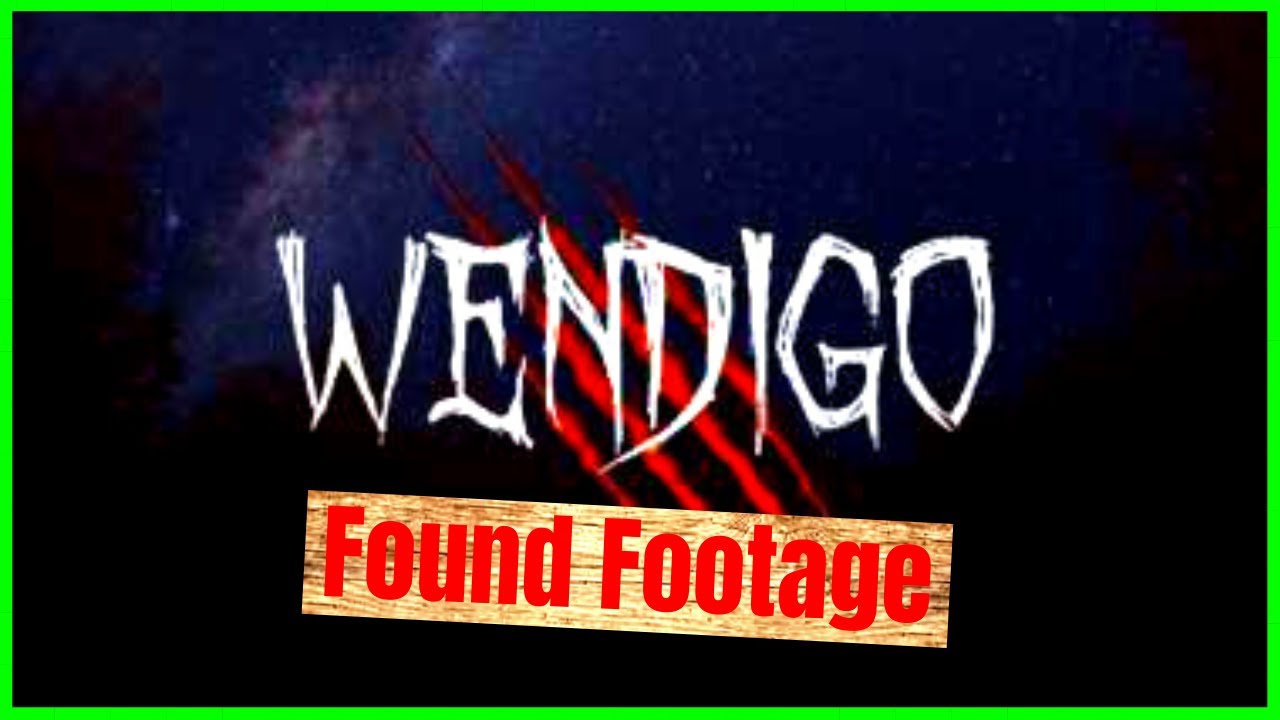 WENDIGO - Found Footage Movie (2023) // 4K|HD - YouTube