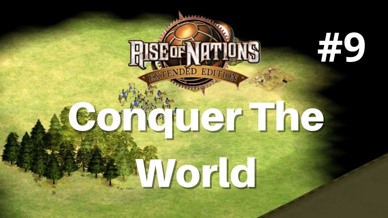Rise Of Nations: Conquer The World Campaign - Part 9 - YouTube