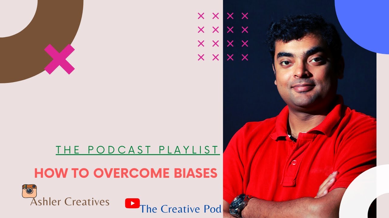 How to overcome biases I A creator's approach to overcoming ...