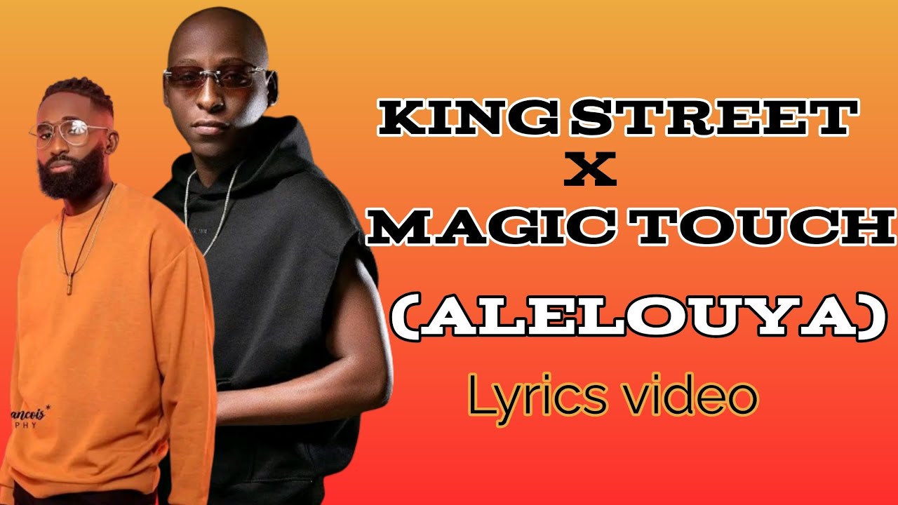 ALELOUYA - King Street X Magic Touch (Lyrics video) - YouTube