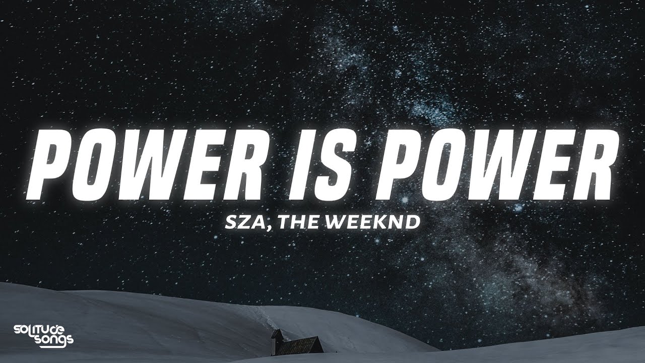 SZA, The Weeknd, Travis Scott - Power Is Power (Lyrics) - YouTube