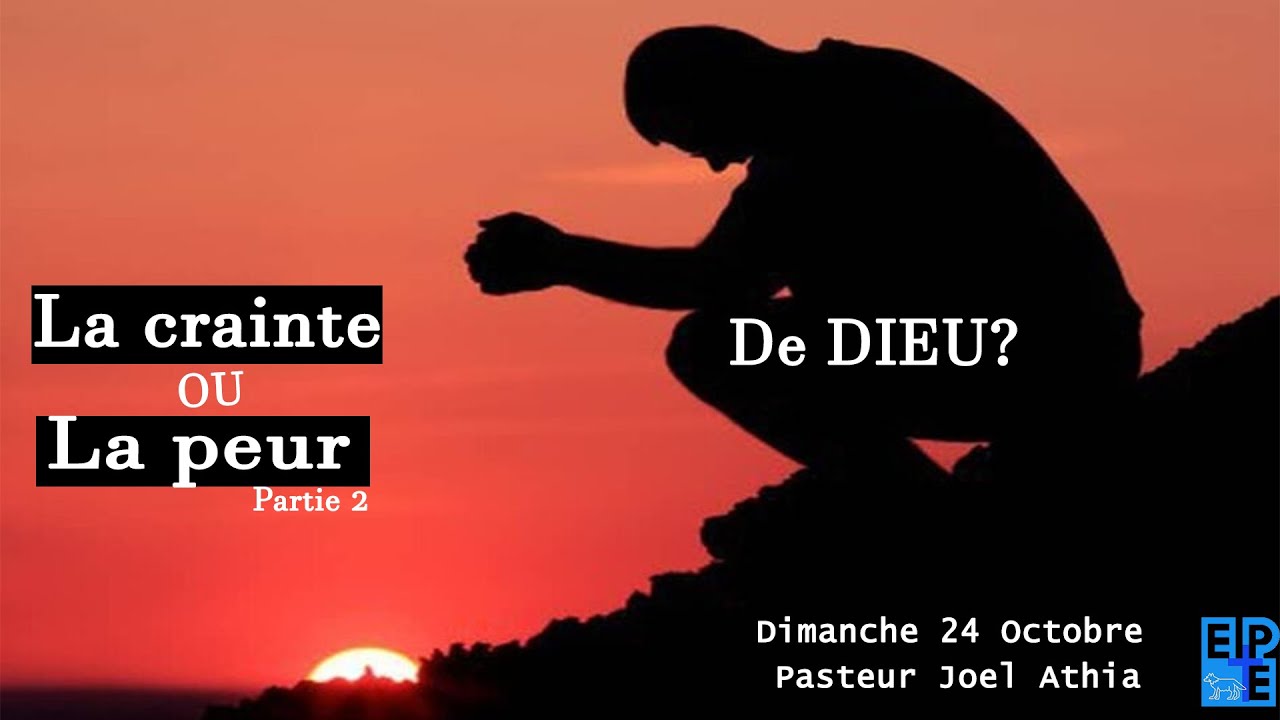 La crainte ou la peur de Dieu - Joel Athia - Dimanche 24 octobre (EPE ...