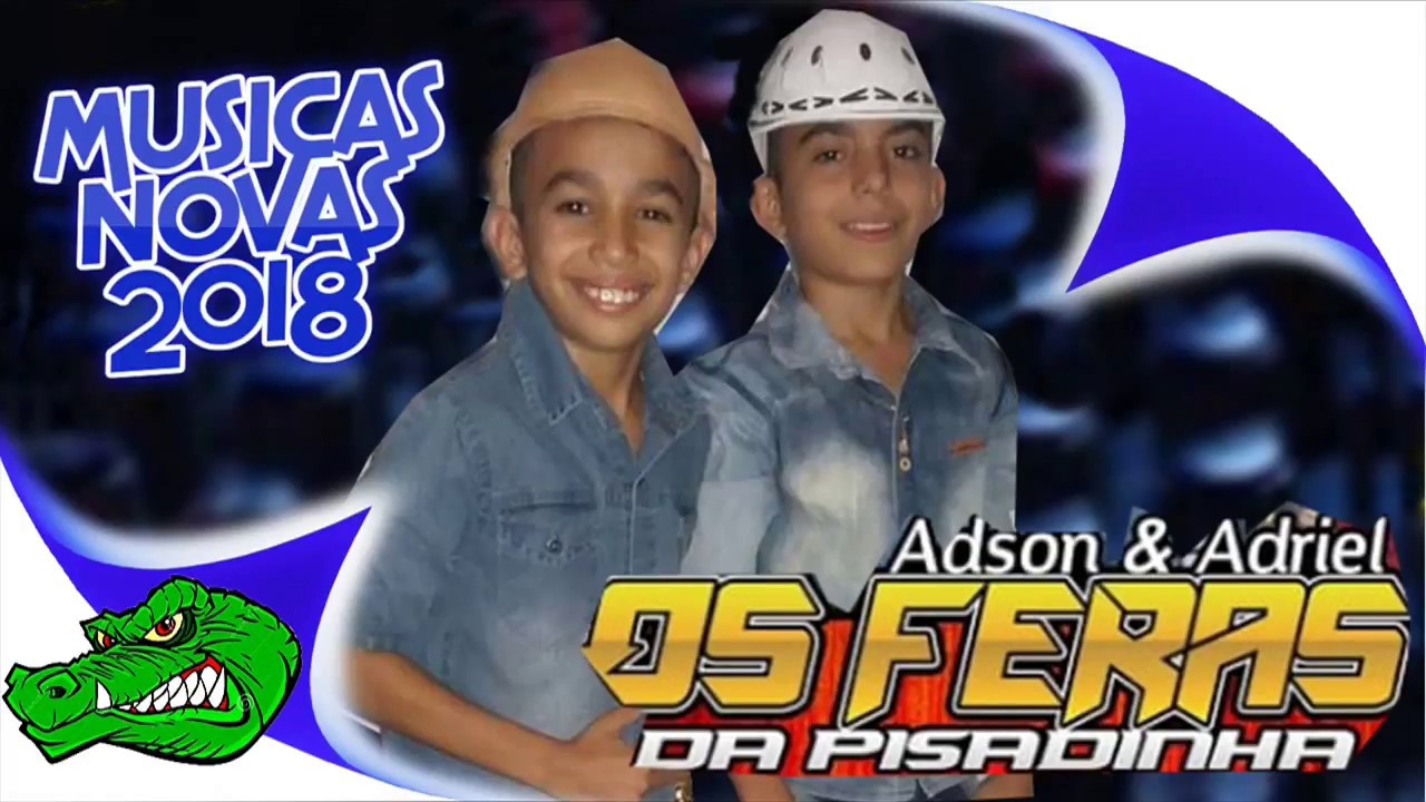 ADSON E ADRIEL OS FERAS DA PISADINHA 2018 - MUSICAS NOVAS EXCLUSIVAS 2018 - YouTube