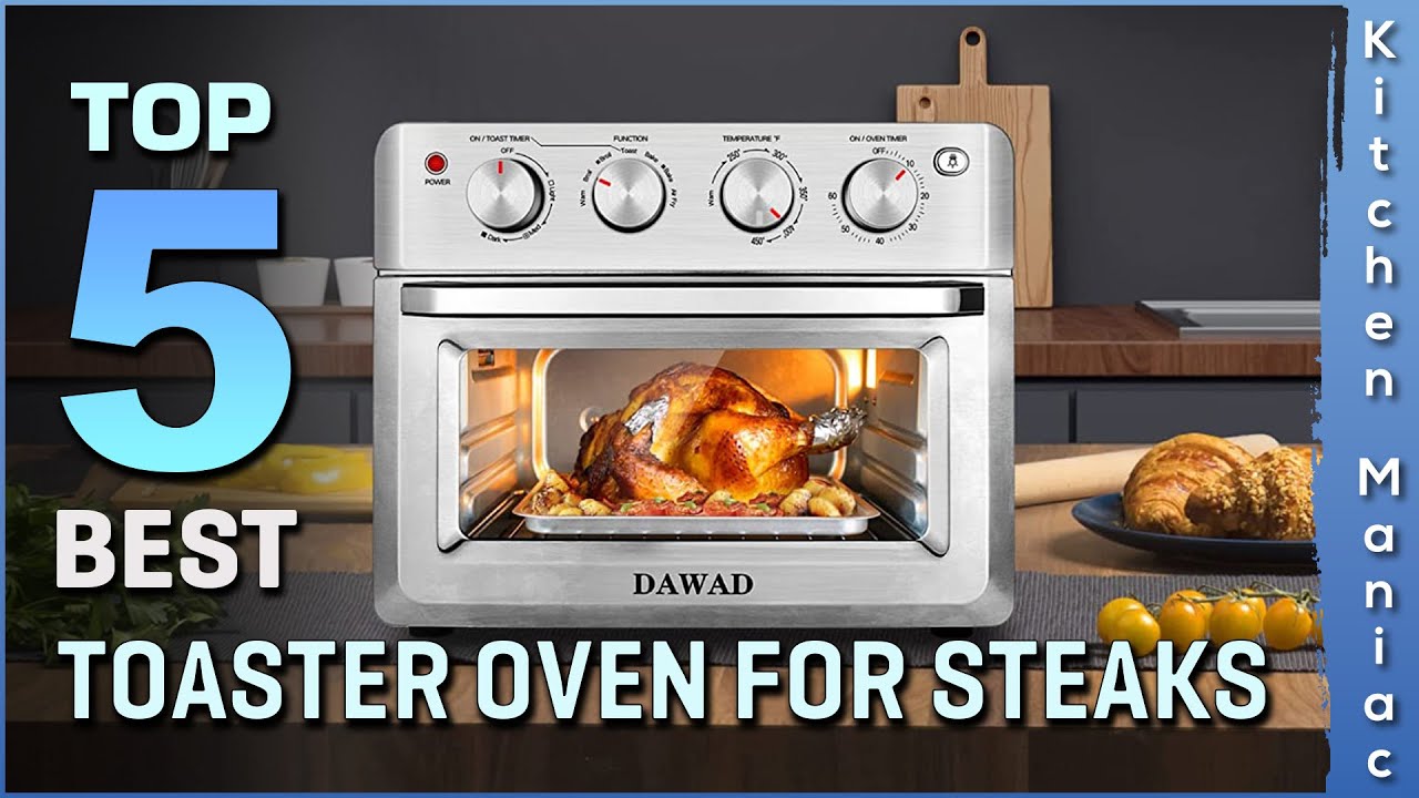 Top 5 Best Toaster Oven for Steaks | Pre-programmed Recipes, Digital ...