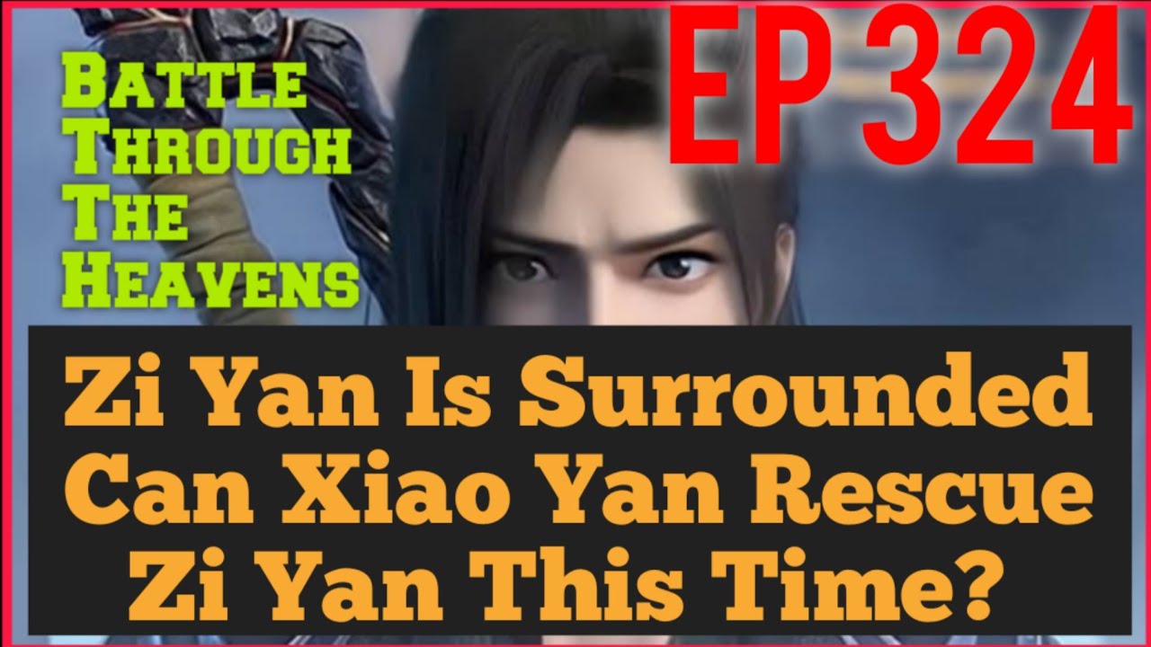 Zi Yan Is Surrounded - Can Xiao Yan Rescue Zi Yan This Time? EP. 324 ...