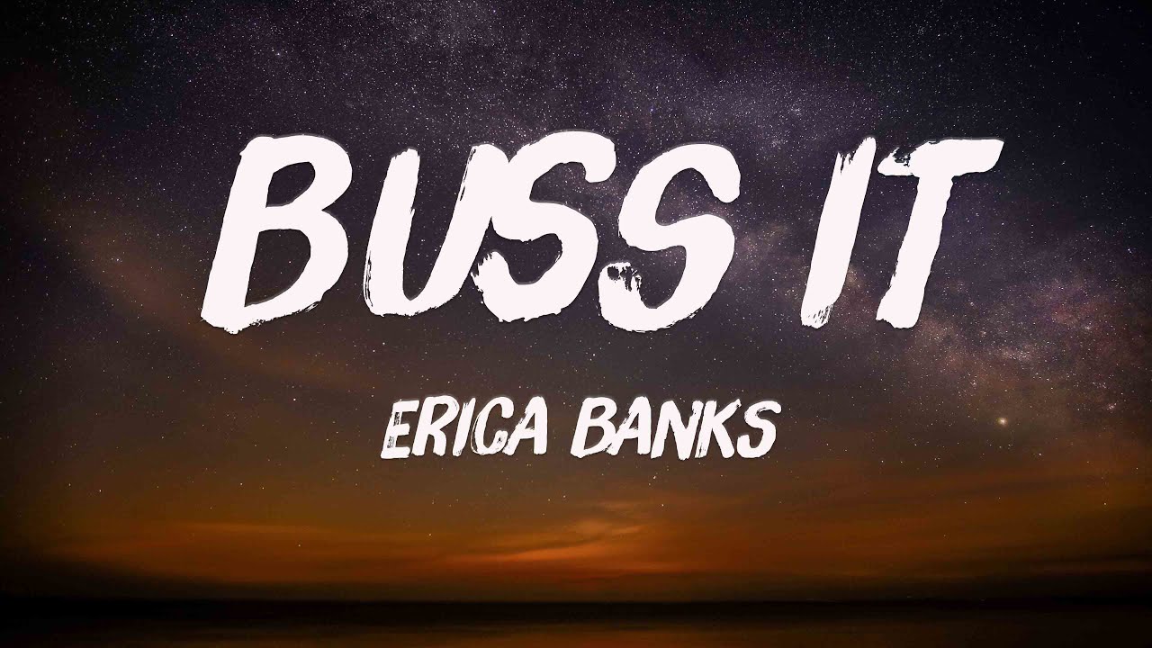 Buss It - Erica Banks - [Lyrics Video]🎹 - YouTube