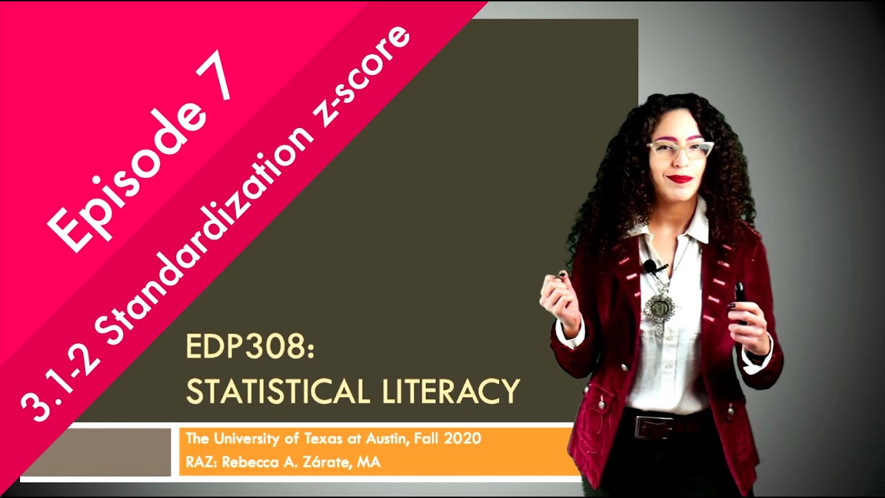 Statistical Literacy | Episode 7 | 3.1-2 Standardization z-score - YouTube