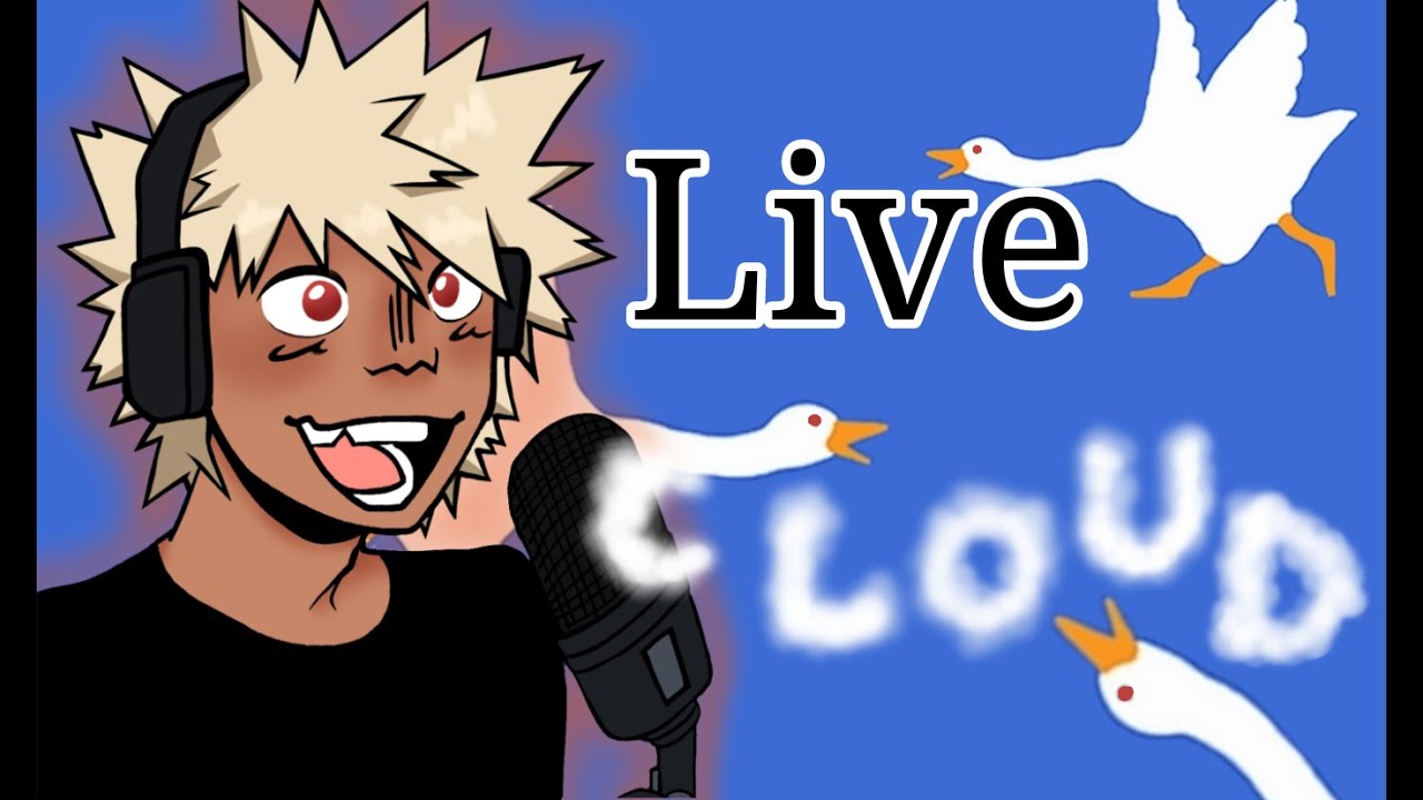 Live Cloud [Rp - Bakugo Plays Untitled Goose Game] - YouTube