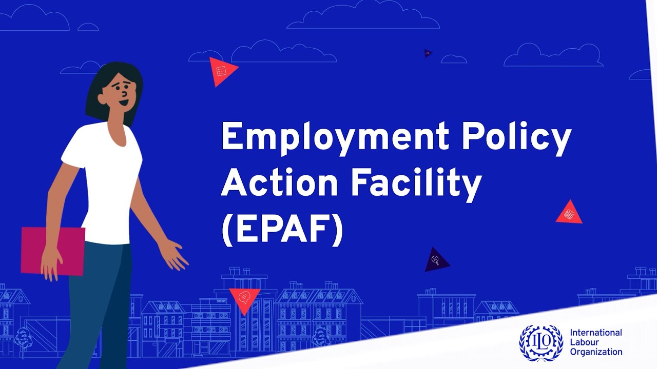 Introducing ILO's Employment Policy Action Facility (EPAF) - YouTube